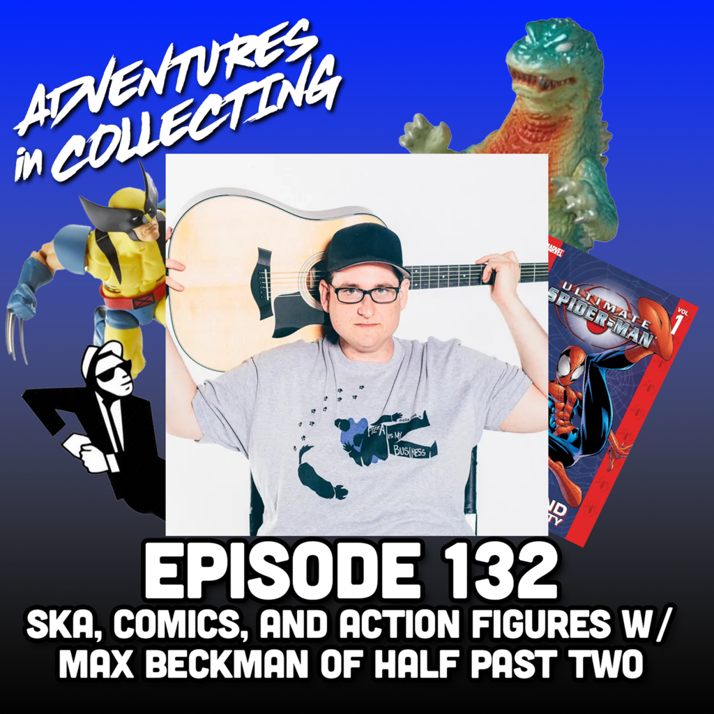 Ska, Comics, and Action Figures w/ Max Beckman of Half Past Two ...